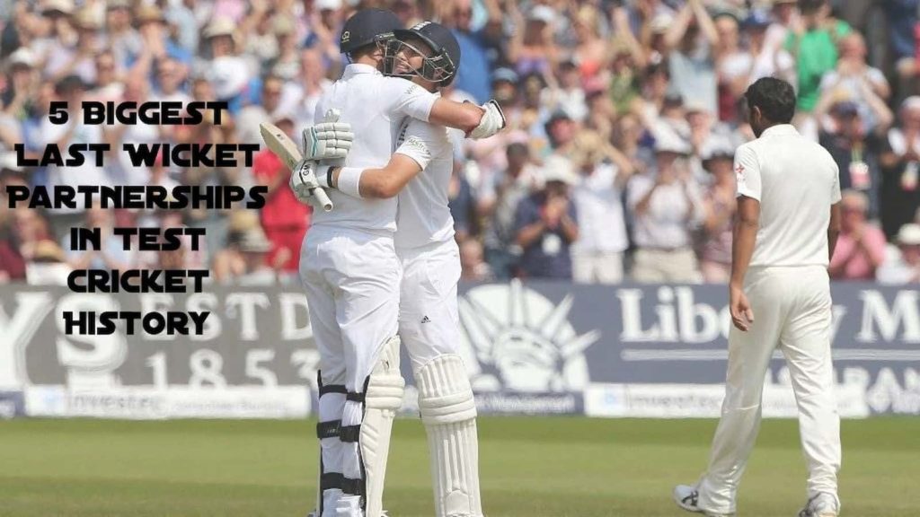 5 Biggest Last Wicket Partnerships in Test Cricket History