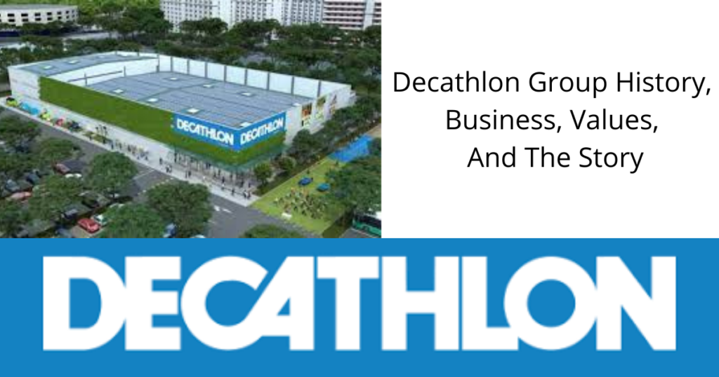Decathlon Group History, Business, Values, And The Story